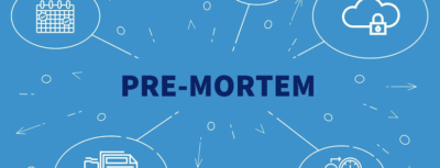 Pengertian Project Pre-mortem dan 10 Manfaat Besarnya